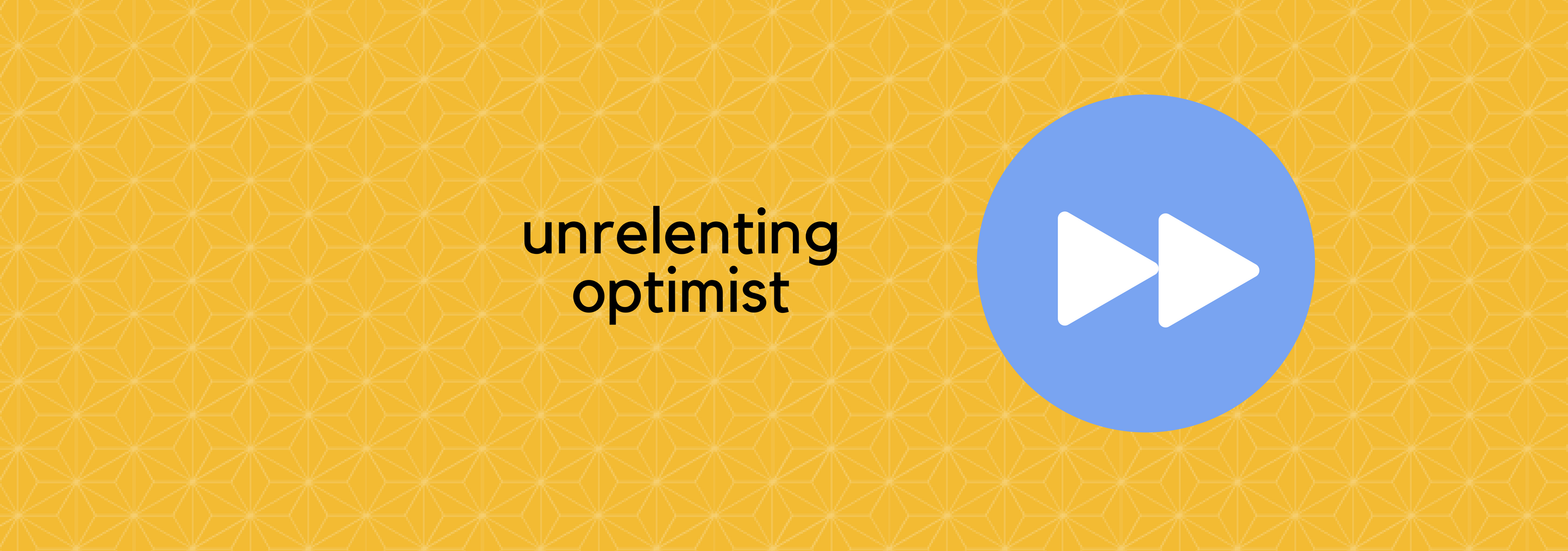 unrelenting optimist banner – Unrelenting Optimist